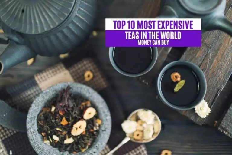 Top 10 Most Expensive Teas in the World Money Can Buy