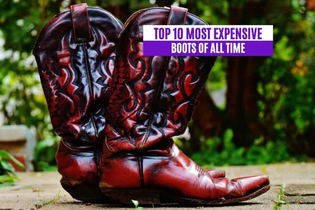 Top 10 Most Expensive Boots of All Time