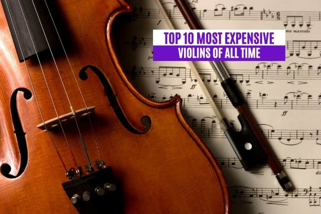 Top 10 Most Expensive Violins of All Time