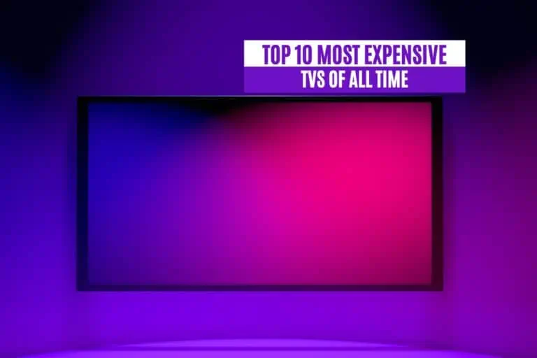 Top 10 Most Expensive TVs of All Time